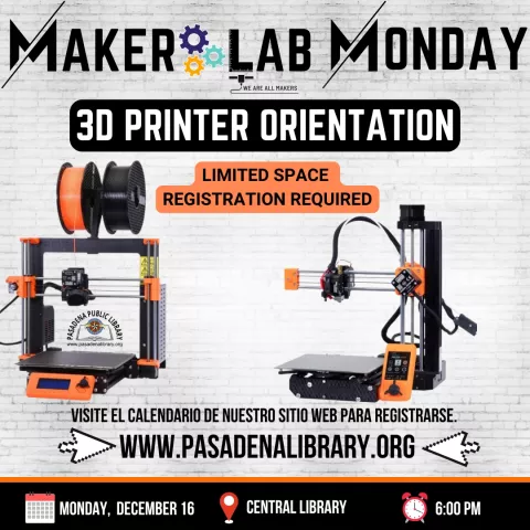CENTRAL: Maker Lab Monday - 3D Orientation (RR) | Pasadena Public Library