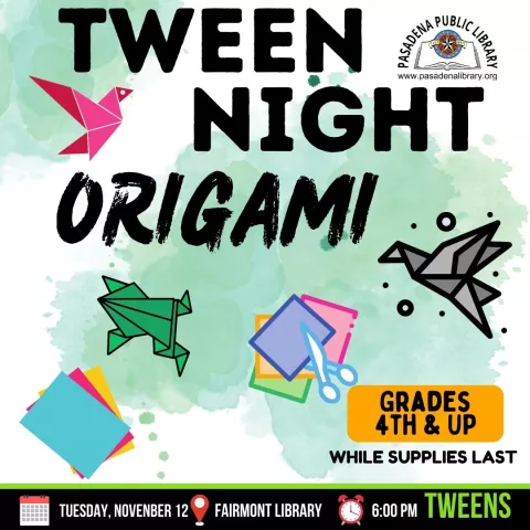 FAIRMONT: Tween Night: Origami | Pasadena Public Library