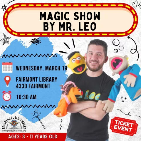 FAIRMONT: Mr. Leo Magic Show | Pasadena Public Library