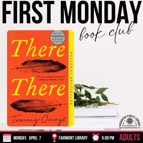 FAIRMONT: First Monday Book Club - "There There" | Pasadena Public Library