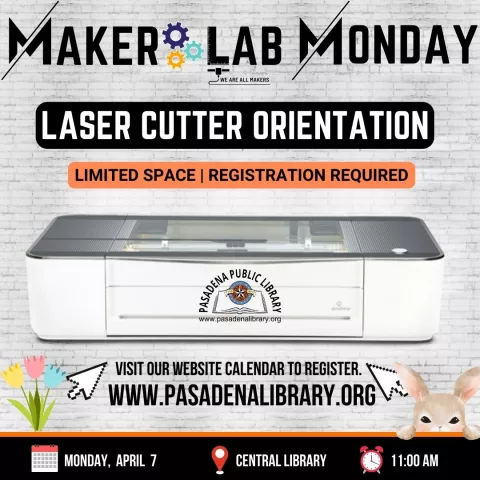 CENTRAL: Maker Lab Monday - Laser Cutter Orientation | Pasadena Public ...